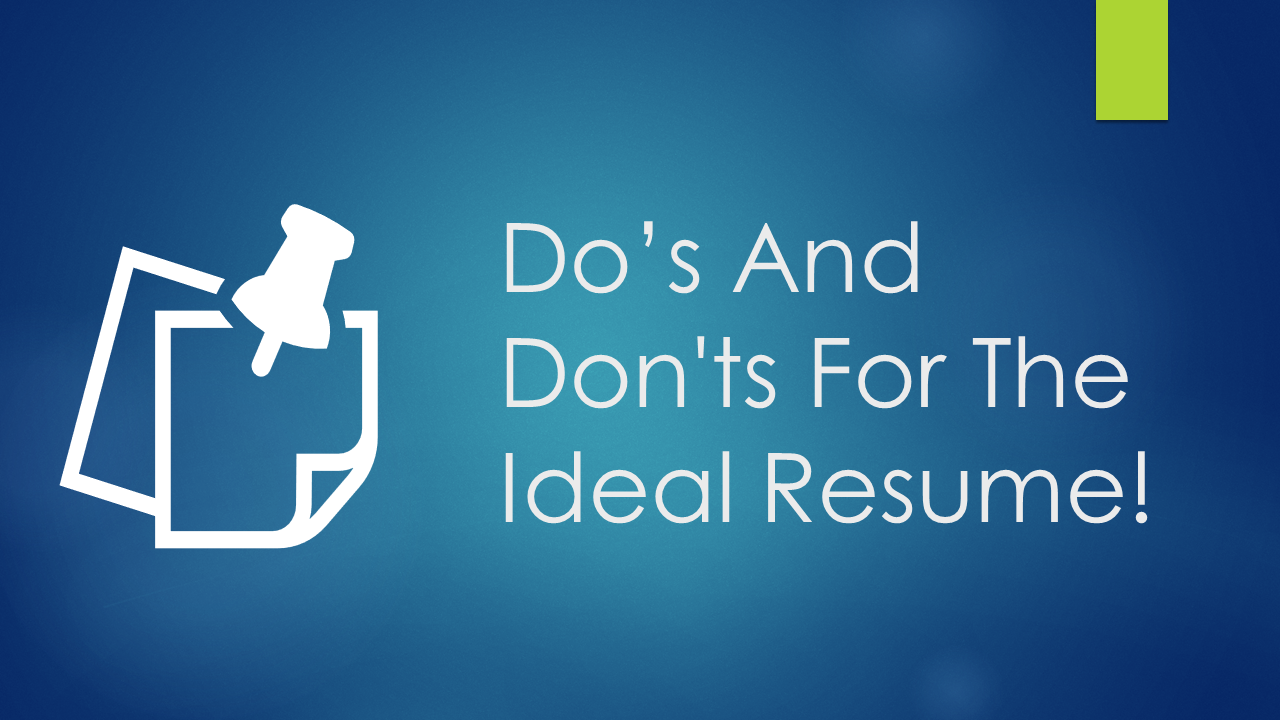 Do's And Dont's for the Ideal Resume